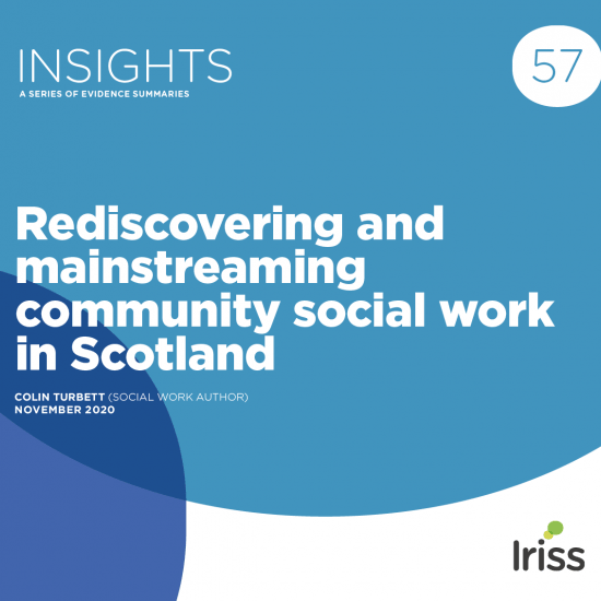 Rediscovering and mainstreaming community social work in Scotland | Iriss Rediscovering and mainstreaming community social work in Scotland | Iriss